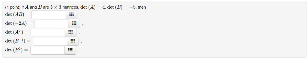 Solved If A and B are 3 times 3 matrices, det (A) = 4, det | Chegg.com