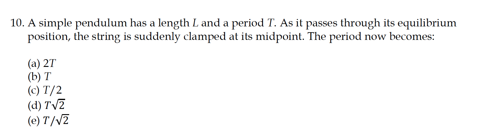 Solved A simple pendulum has a length L and a period T. As | Chegg.com
