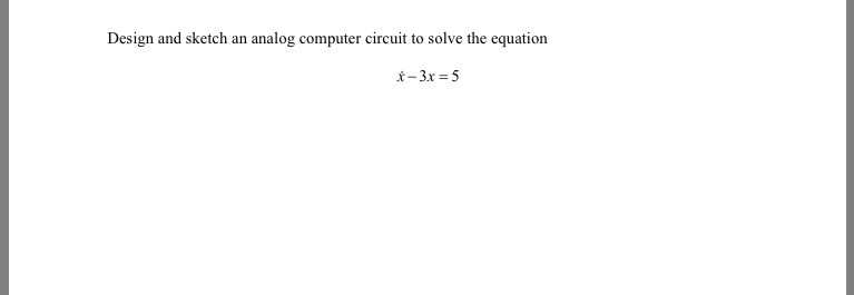 Solved Design and sketch an analog computer circuit to solve | Chegg.com