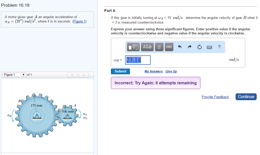Solved A Motor Gives Gear A An Angular Acceleration Of 