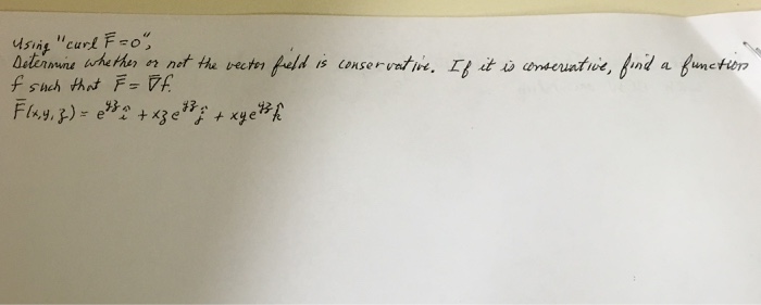 Solved Using ""curl f = 0" determine whether or not the | Chegg.com