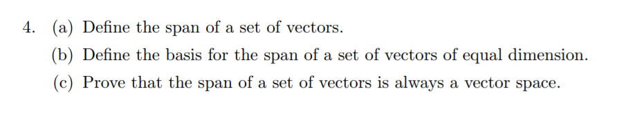 Solved (a) Define the span of a set of vectors. (b) Define | Chegg.com