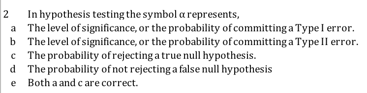Solved 2 In hypothesis testing the symbol a represents, a | Chegg.com