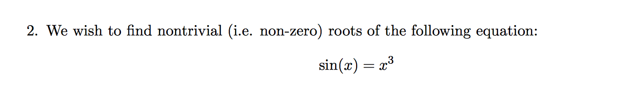 Solved We wish to find nontrivial (i.e. non-zero) roots of | Chegg.com Solved We wish to find nontrivial (i.e. non-zero) roots of | Chegg.com