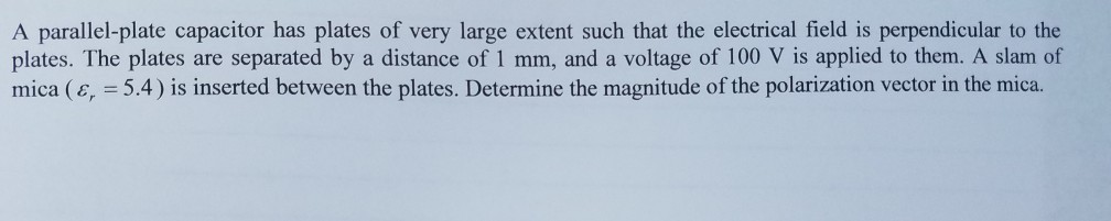 Solved A parallel-plate capacitor has plates of very large | Chegg.com