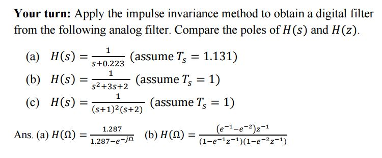 Solved Apply the impulse invariance method to obtain a | Chegg.com