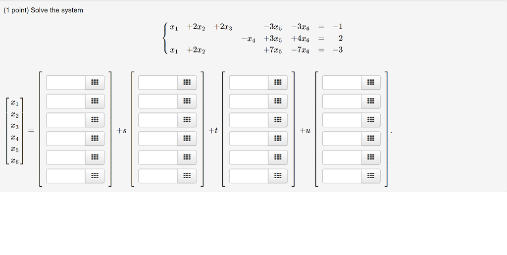 Solved (1 point) Solve the system -3x5-3x6 = 1 +2a2 +2x3 ri | Chegg.com