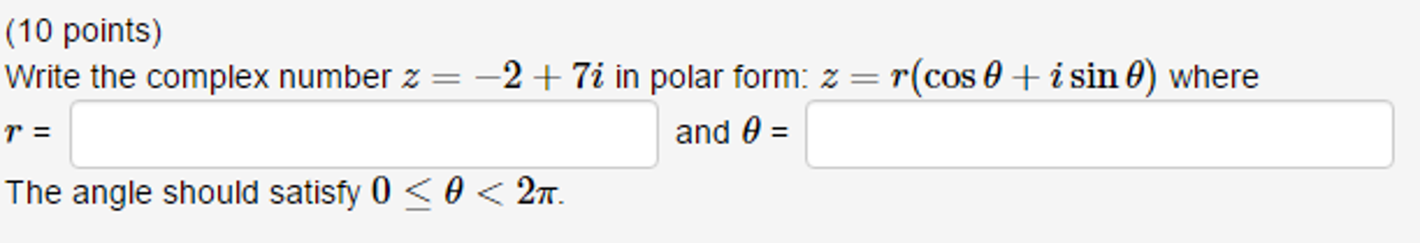 Solved Write the complex number z = - 2 + 7i in polar form: | Chegg.com