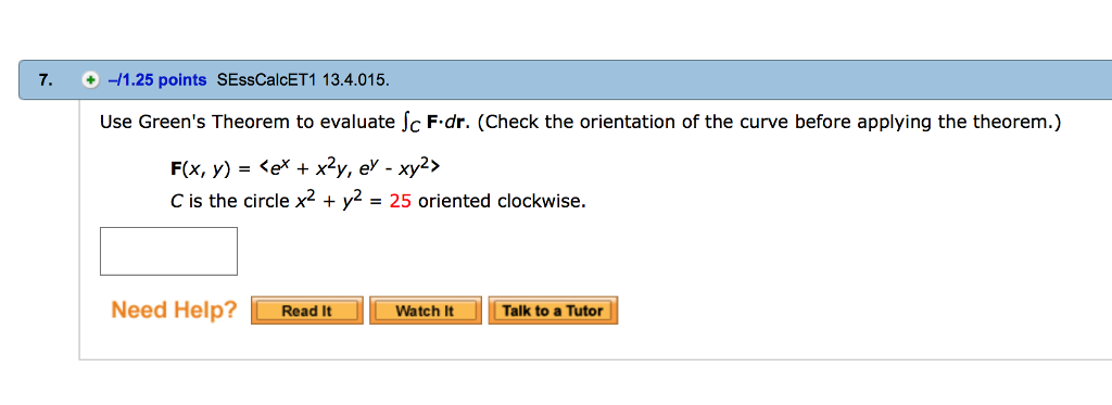 Solved Use Green's Theorem to evaluate integral_C F middot | Chegg.com