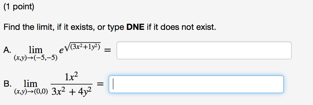 Solved (1 point) Find the limit, if it exists, or type DNE | Chegg.com