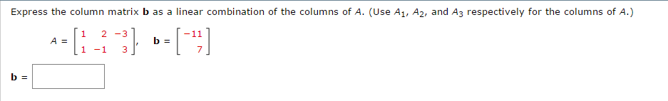 Solved Express the column matrix b as a linear combination | Chegg.com