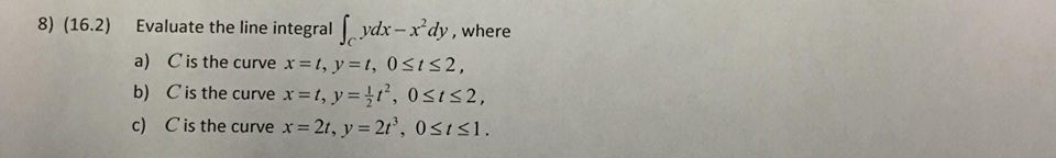 Solved Evaluate the line integral integral_C ydx - x^2dy, | Chegg.com
