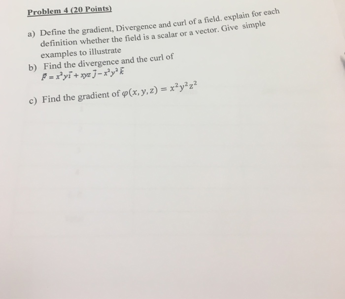 Solved Define the gradient. Divergence and curl of a field, | Chegg.com