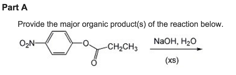 Solved Part A Provide the major organic product of the | Chegg.com