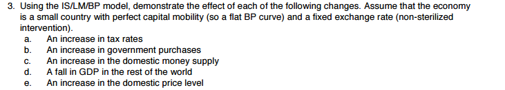 Solved Using IS/LM/BP model, demonstrate the effect of each | Chegg.com