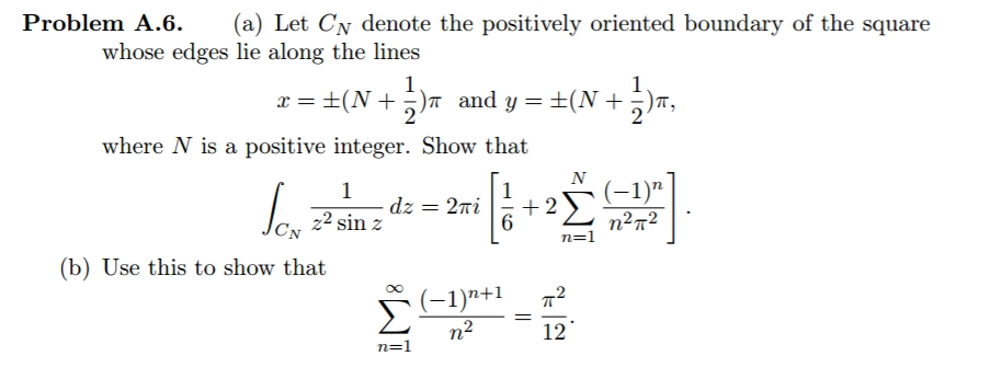 Solved Problem A.6.(a) Let CN denote the positively oriented | Chegg.com Solved Problem A.6.(a) Let CN denote the positively oriented | Chegg.com