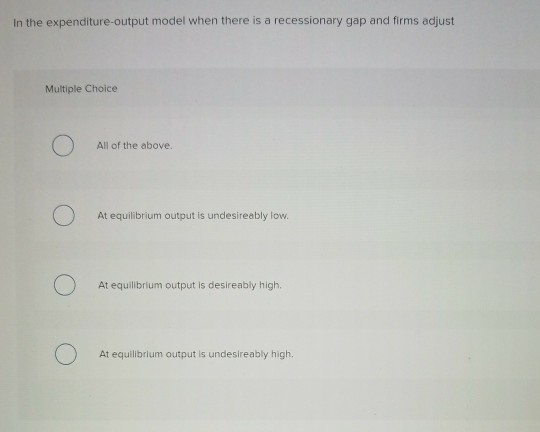 Solved In the expenditure-output model when there is a | Chegg.com