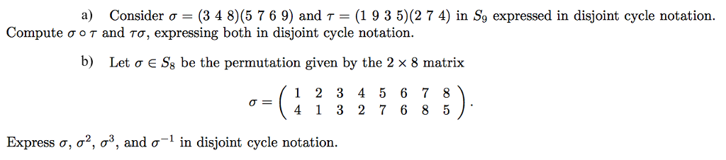 Solved a) Consider sigma = (3 4 8) (5 7 6 9) and tau = (1 9 | Chegg.com