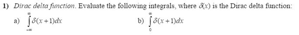 Solved Dirac delta function. Evaluate the following | Chegg.com