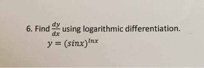 Solved 6. Find dy/dx using logarithmic differentiation.y = | Chegg.com