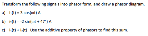 Solved Transform the following signals into phasor form, and | Chegg.com