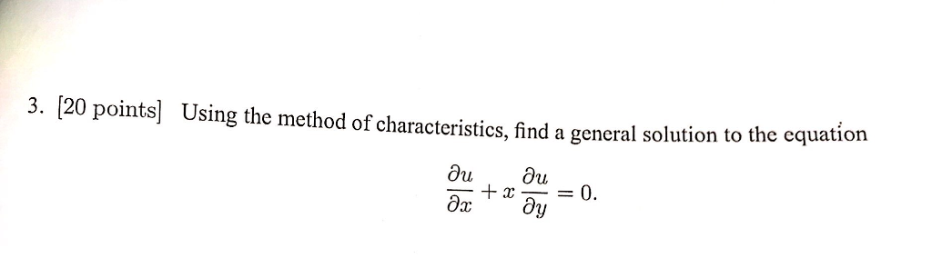 Solved 3. [20 points]Using the method of characteristics, | Chegg.com