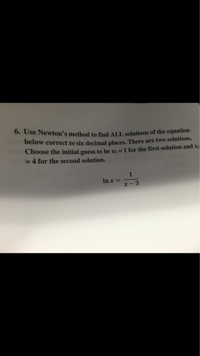 Solved Use Newton's method to find ALL solutions of the | Chegg.com