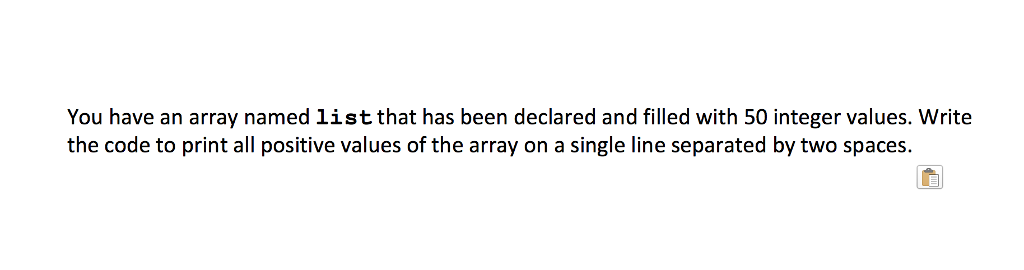 Solved You have an array named list that has been declared | Chegg.com
