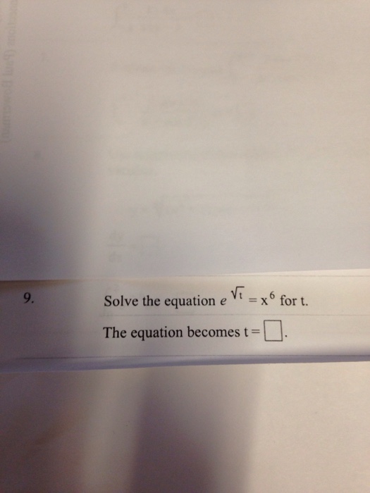 Solved Solve the equation e^Squareroot t = x^6 for t. The | Chegg.com