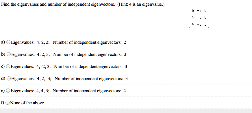 Solved Find the eigenvalues and number of independent | Chegg.com