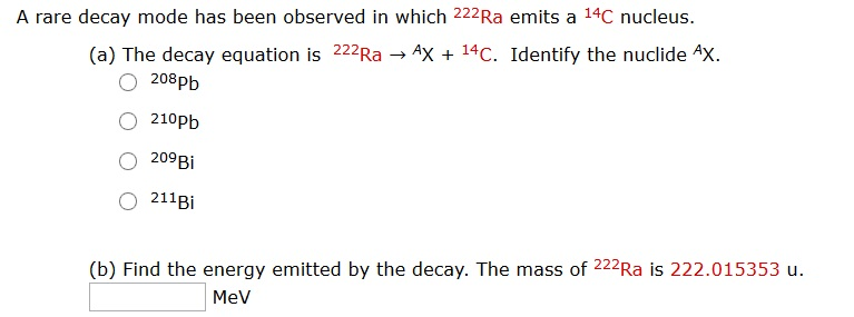 Solved A rare decay mode has been observed in which ^222Ra | Chegg.com