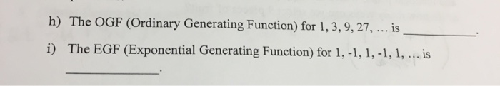 Solved The OGF (Ordinary Generating Function) for 1, 3, 9, | Chegg.com