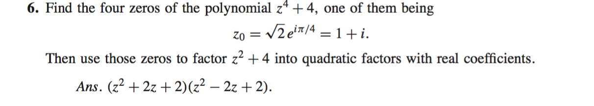 Solved 6. Find the four zeros of the polynomial z4 4, one of | Chegg.com