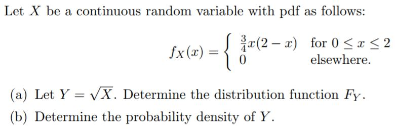 Solved Let X be a continuous random variable with pdf as | Chegg.com