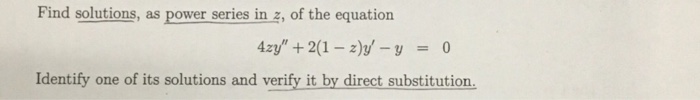 Solved Find solutions, as power series in z, of the equation | Chegg.com