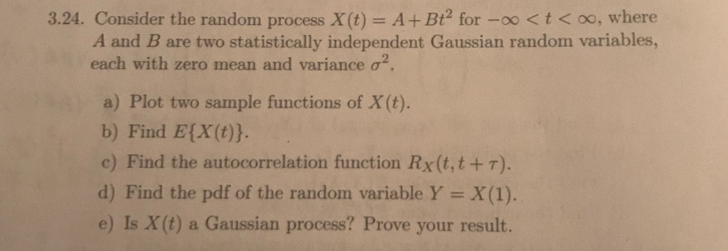 Solved 3.24. Consider the random process X(t) = A+ Bt2 | Chegg.com