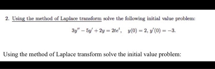 Solved Using the method of Laplace transformation solve the | Chegg.com