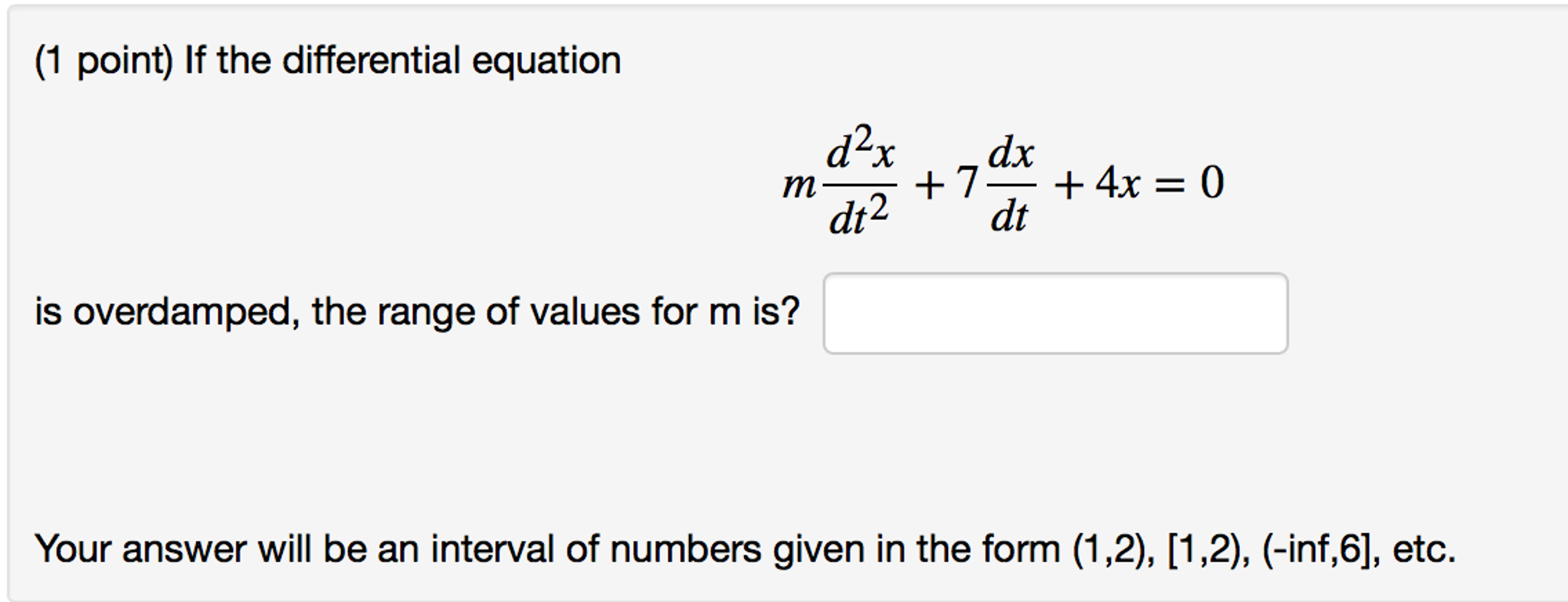 Solved: If The Differential Equation M D^2x/dt^2 + 7 Dx/dt... | Chegg.com