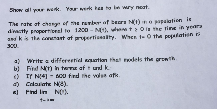 Solved Show all your work. Your work has to be very neat. | Chegg.com