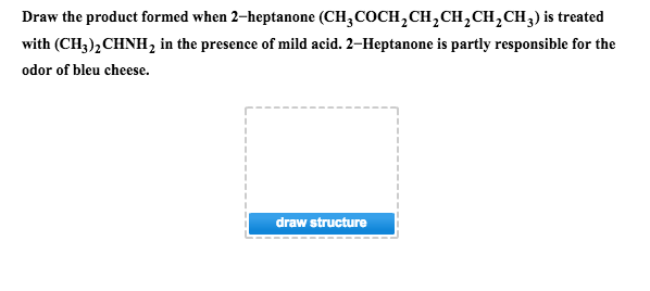 Solved Draw the product formed when 2-heptanone | Chegg.com