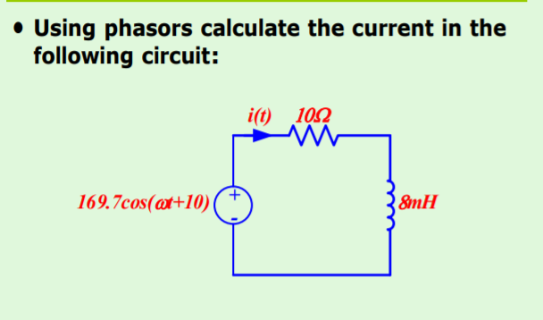 Solved * Using phasors calculate the current in the | Chegg.com