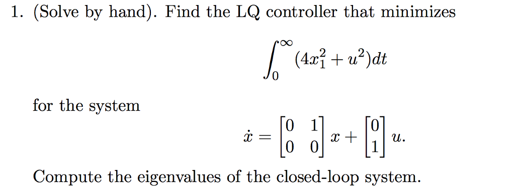 Solved Find the LQ controller that minimizes | Chegg.com