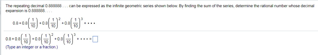 Solved The repeating decimal 0 888888 can be expressed as | Chegg.com