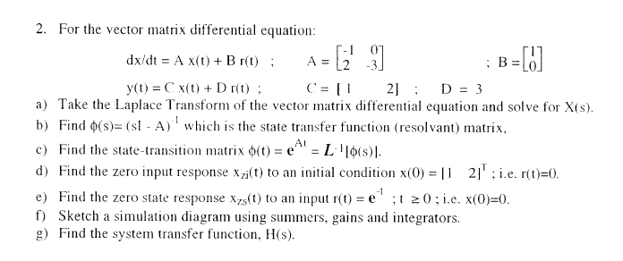 Solved For the vector matrix differential equation: Take the | Chegg.com