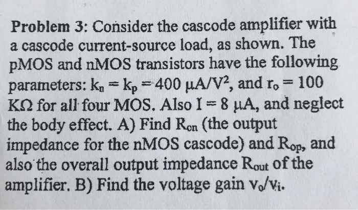 Solved Problem 3: Consider the cascode amplifier with a | Chegg.com