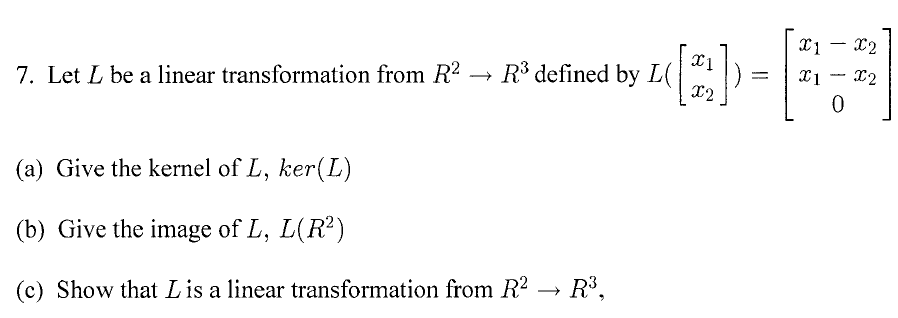 Solved 7. Let L be a linear transformation from R^2 ---> R^3 | Chegg.com