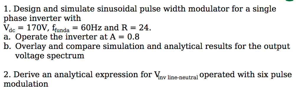 Solved 1. Design and simulate sinusoidal pulse width | Chegg.com