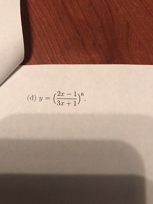 Solved Differentiate the function y = (2x - 1/3x + 1)^6. | Chegg.com