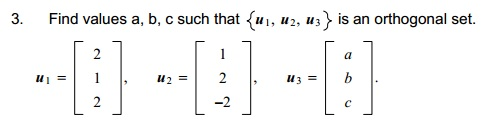 Solved Find values a,b,c such that {u1,u2,u3} is an | Chegg.com