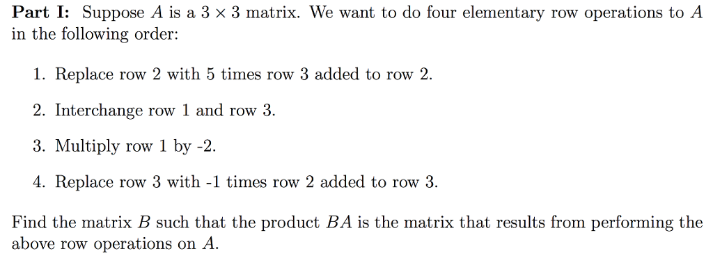 Solved Part I Suppose A is a 3 x 3 matrix. We want to do | Chegg.com
